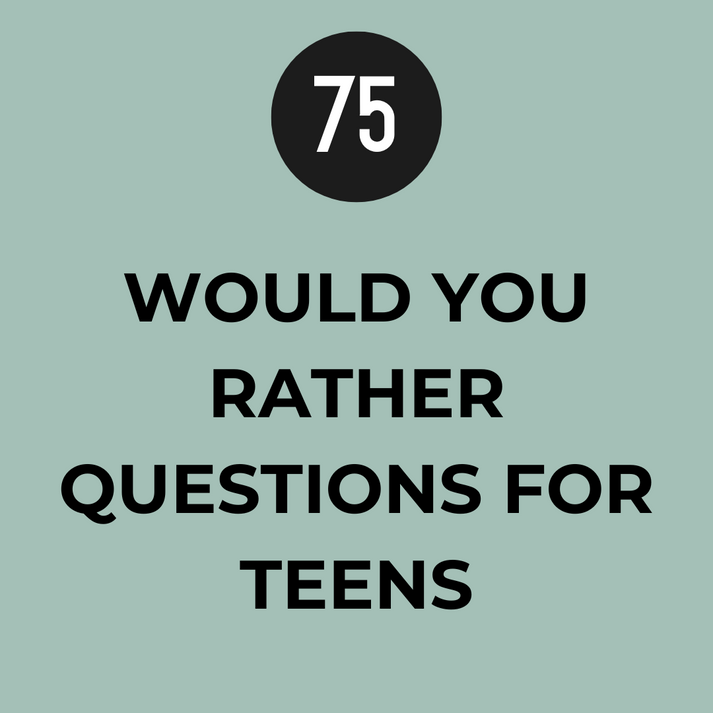 75 Would You Rather Questions for Teens Download – Brooke Romney Writes